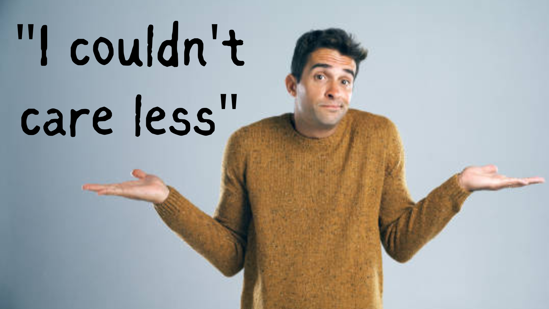 English Café: “I couldn’t care less”