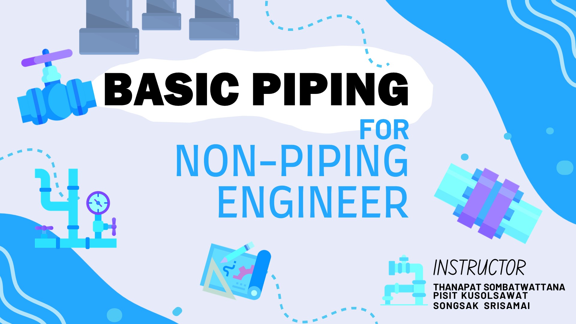 Basic Piping for Non-Piping Engineer